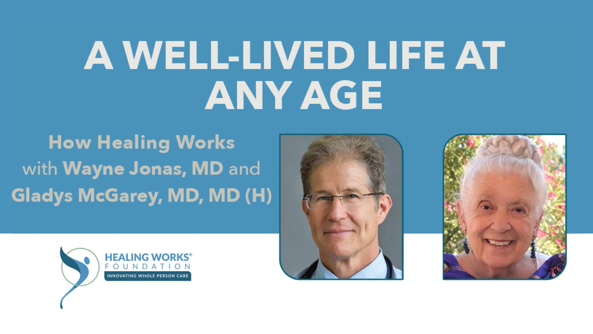 Interview with Dr. Gladys McGarey (The Well-Lived Life) - Healing Works Foundation